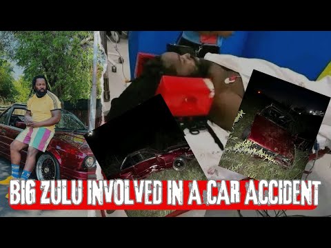 Big zulu car accident video