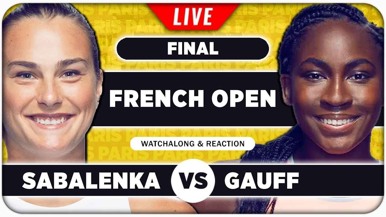 Watch LIVE: Aryna Sabalenka vs Coco Gauff – French Open tennis final